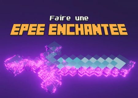 Comment enchanter une épée dans Minecraft ? | Minecraft.fr