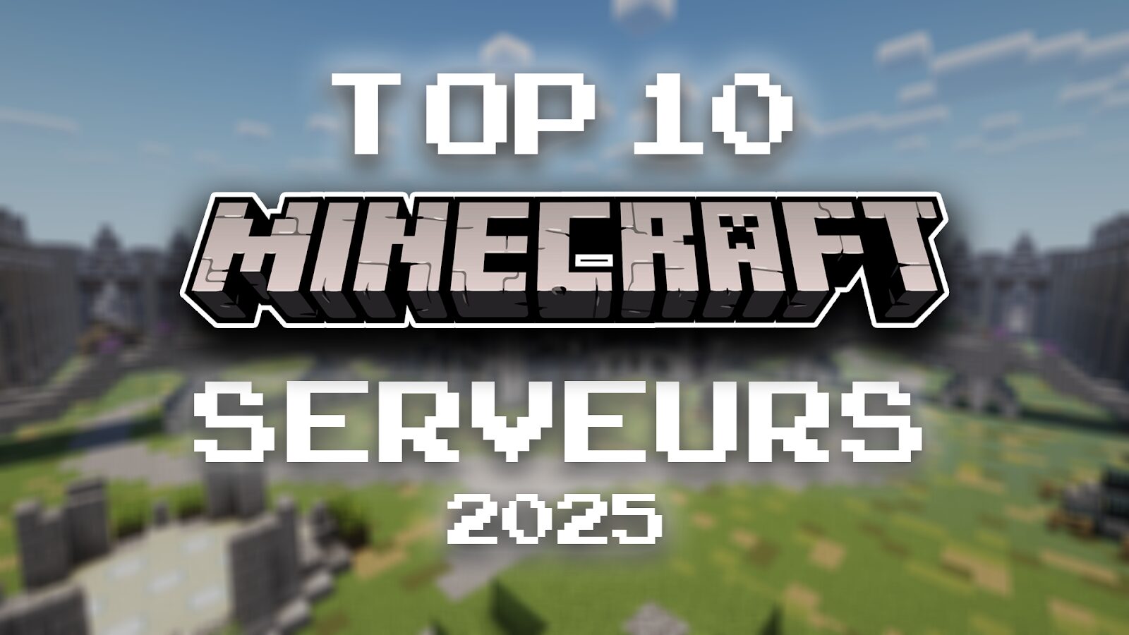Top 10 des Meilleurs Serveurs Minecraft en 2025 - Minecraft.fr